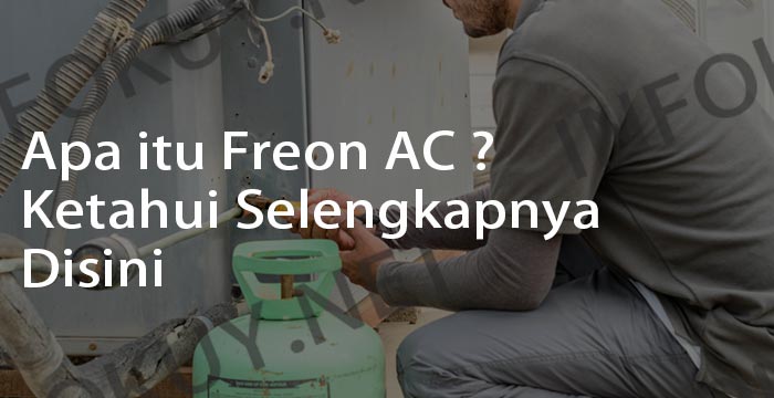 Kamu Pakai AC? Nih, Kenali Apa itu Freon AC Biar Bisa Jadi Konsumen yang Cerdas! - Infokuy