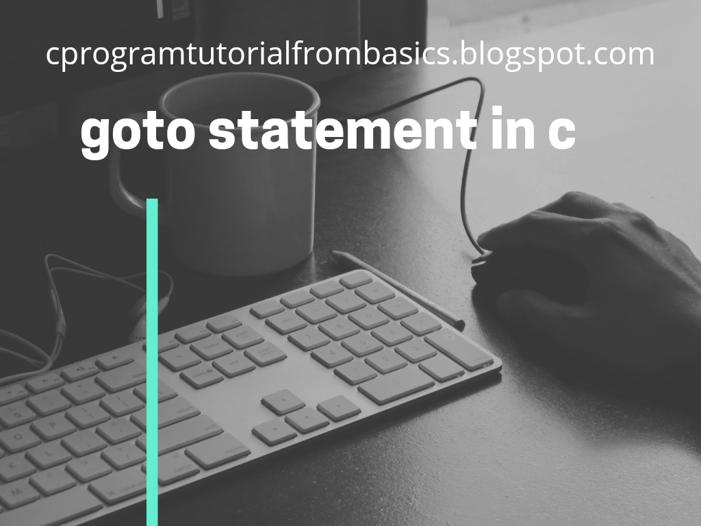 Example Of Goto Statement In C