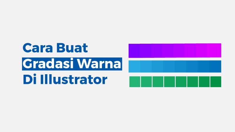 Begini Cara Buat Gradasi Palet Warna Di Illustrator