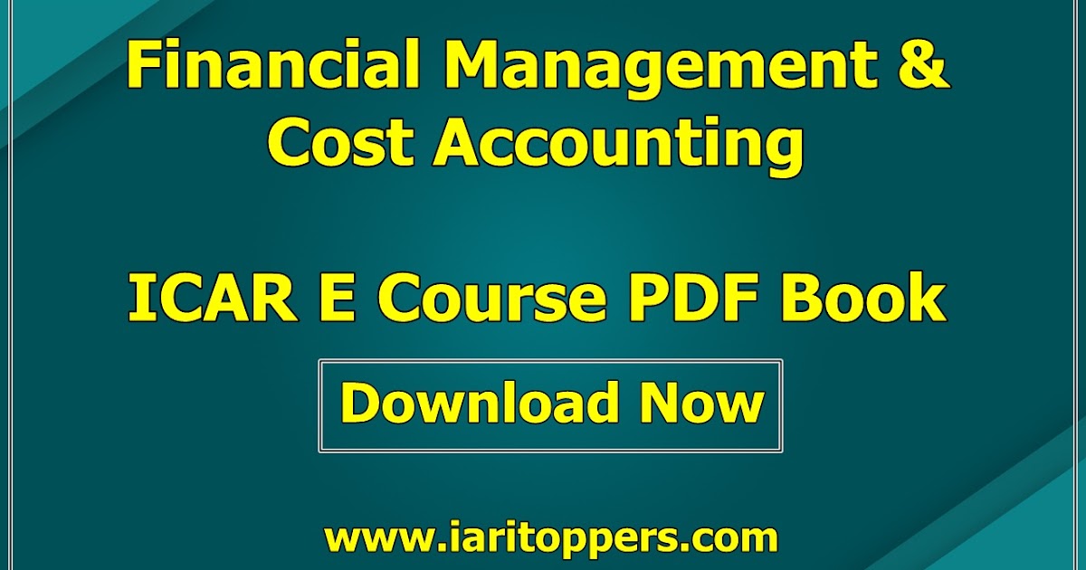Financial Management and Cost Accounting ICAR E course PDF Book Download