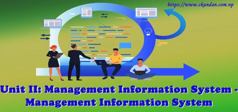 Unit II: Management Information System | BCA 8th Semester Management ...