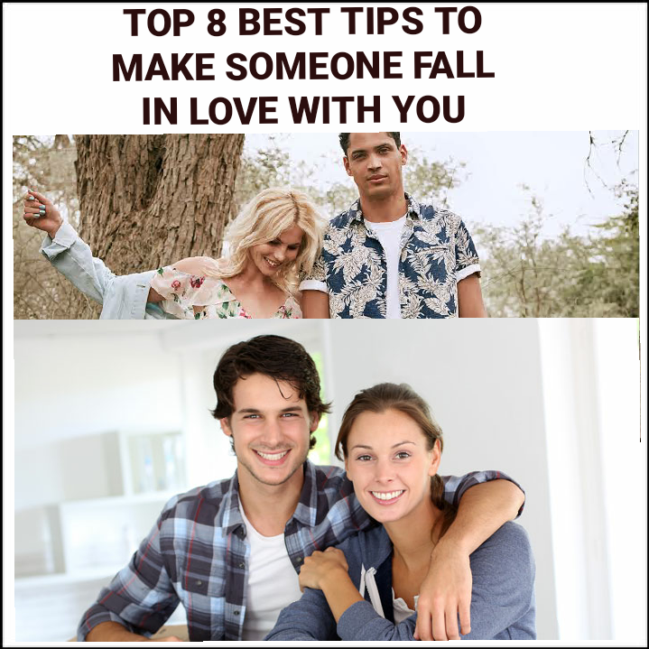 Top 8 Best Tips to make someone fall in love with you