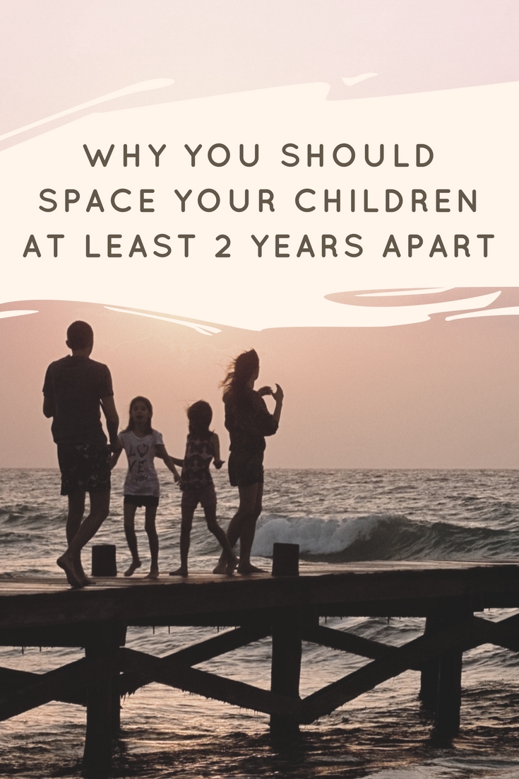 Why You Should Space Your Children At Least 2 Years Apart