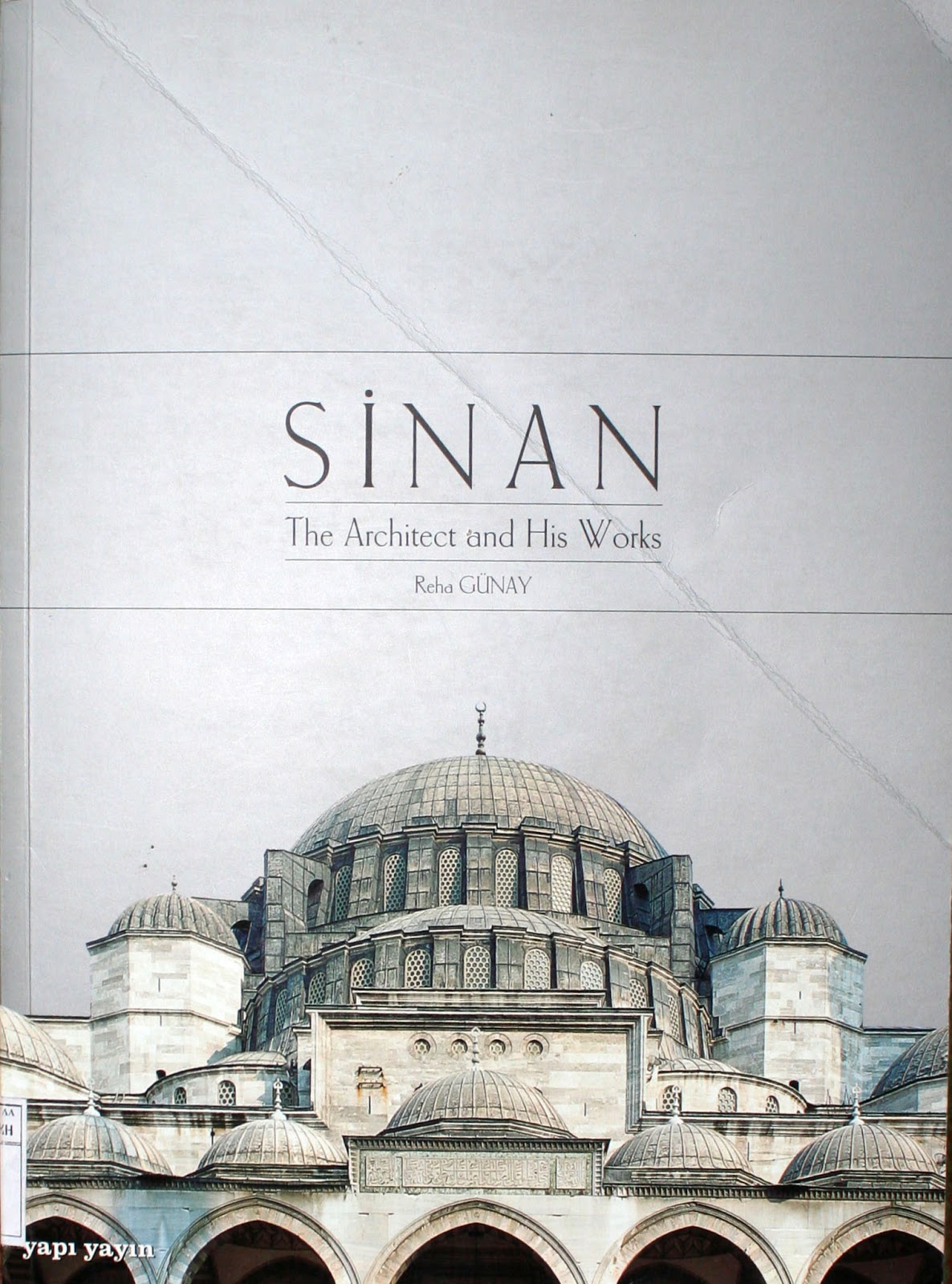 Αντριανού: Reha Günay : Sinan. The Architect and His Works