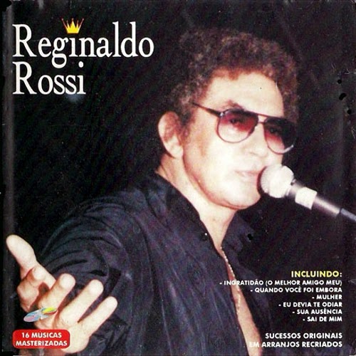 MÚSICA DAS ANTIGAS: REGINALDO ROSSI - (1996) REGINALDO ROSSI