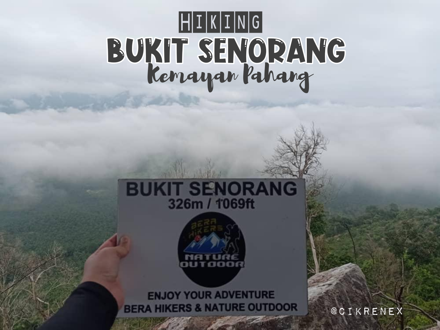 Pertama Kali Naik/ 'Hiking' Bukit Senorang Kemayan Pahang / Blog Cik Renex