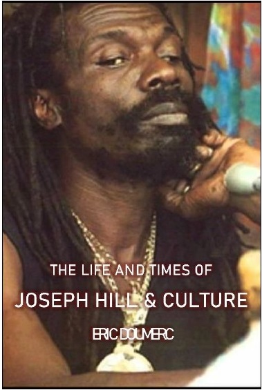 Geoffrey Philp: New Book: The Life and Times of Joseph Hill & Culture