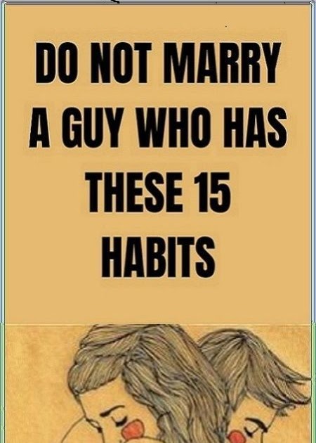 Do Not Marry A Guy Who Has These 15 HabitsDo Not Marry A Guy Who Has ...
