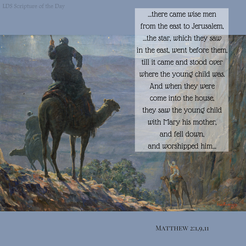 LDS Scripture of the Day: Matthew 2:1,9,11