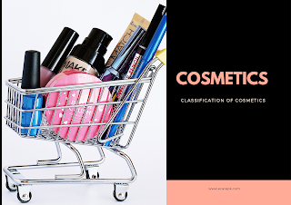 Cosmetics and Classification of Cosmetics - Cosmeceutical Products