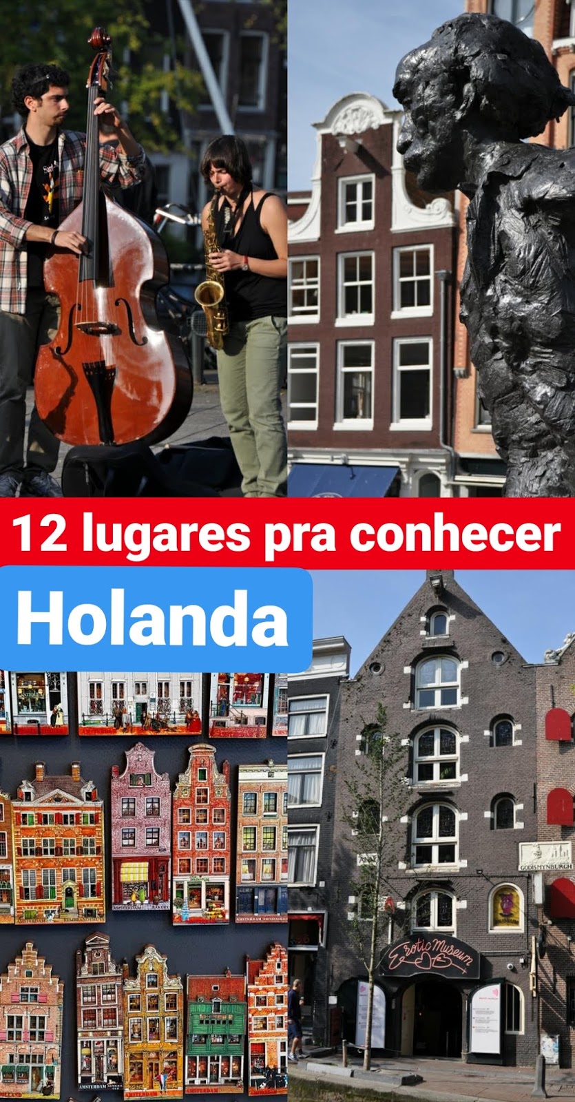 Holanda: 12 lugares para conhecer no país das tulipas, moinhos e ...