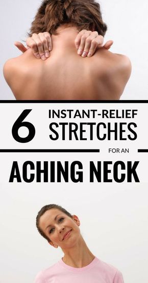6 Instant-Relief Stretches For An Aching Neck - wellness magazine