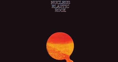 [Recenzja] Nucleus - "Elastic Rock" (1970)