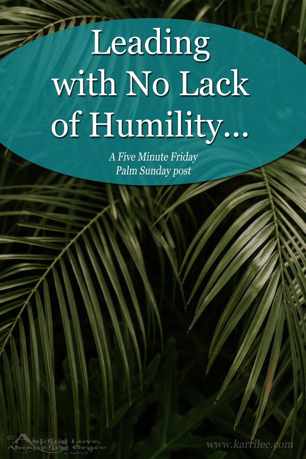 Abiding Love, Abounding Grace: Leading with No Lack of Humility... A ...
