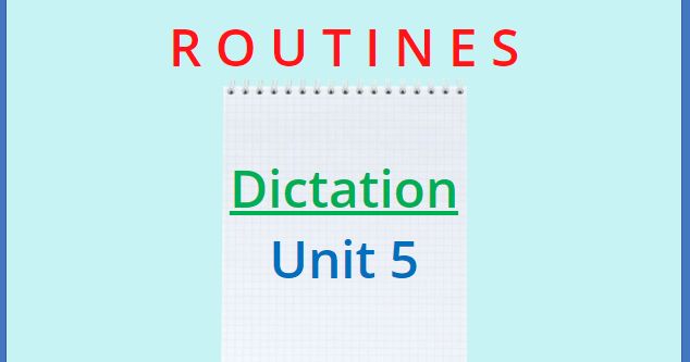 2nd Heroes - Unit 5: ROUTINES DICTATION | ENGLISH LANGUAGE RESOURCES FOR ENGLISH YOUNG LEARNERS ...