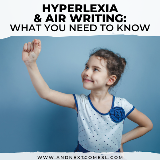 What You Need to Know About Hyperlexia & Air Writing | And Next Comes L ...