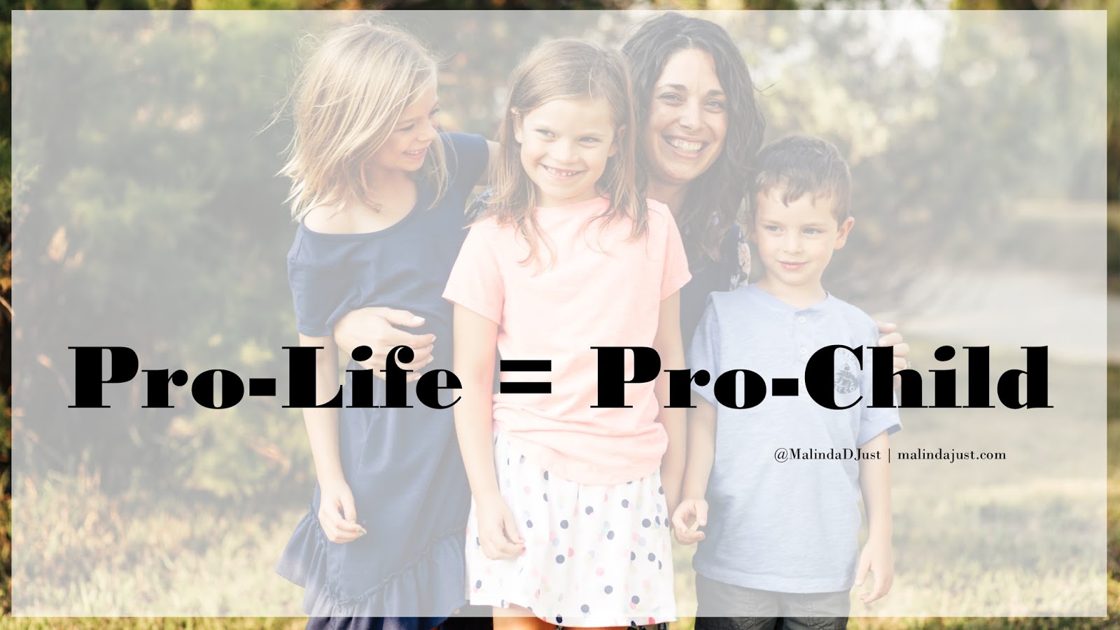Pro-life must be Pro-Child