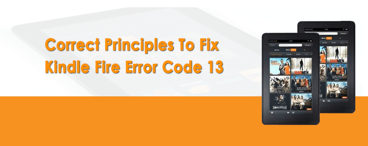 Ereaders Support: How To Fix Kindle Fire Error Code 13