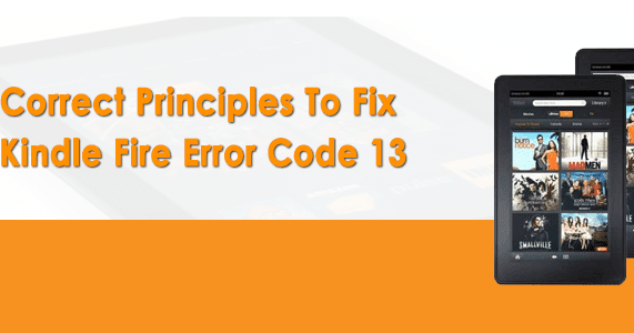 Ereaders Support: How To Fix Kindle Fire Error Code 13