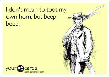 Learning to Toot My Own Horn ~ Hi, it's Kevin.