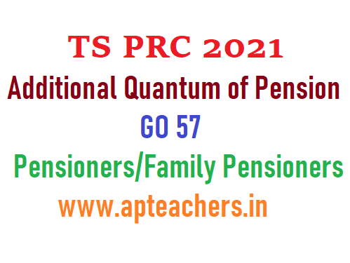 TS PRC 2020 Additional Quantum of Pension GO 57 Pensioners/Family ...