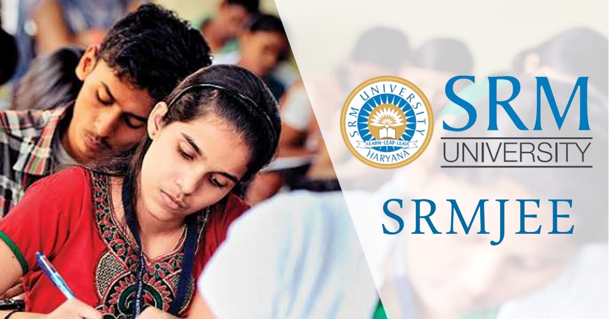 Selection procedure for SRM University SRM JEE 2018