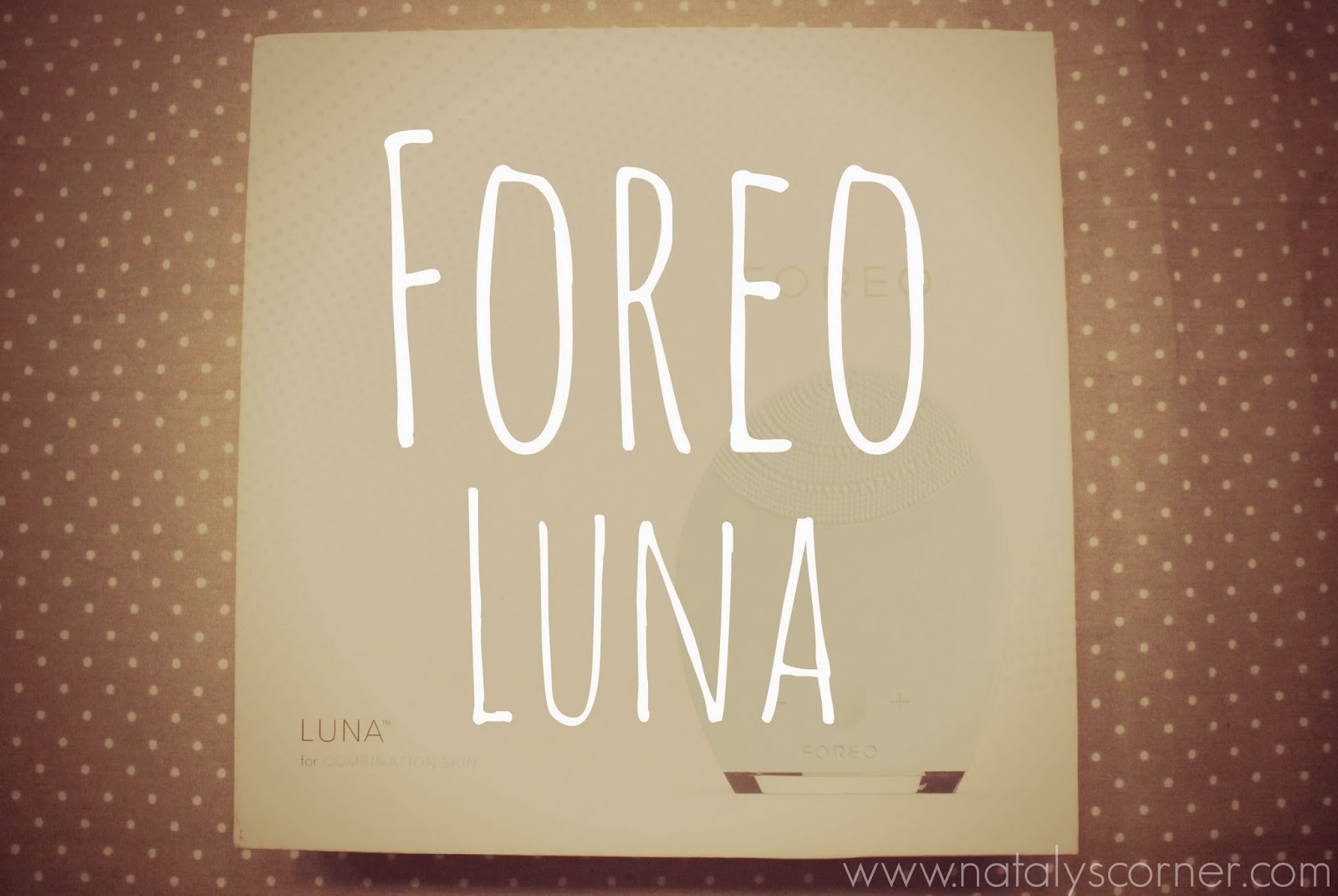 Foreo Luna - Nataly's Corner