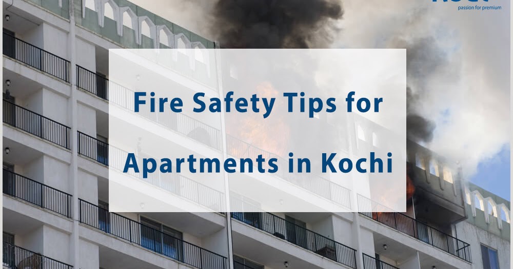 Noel Projects : Fire Safety Tips for Apartments in Kochi
