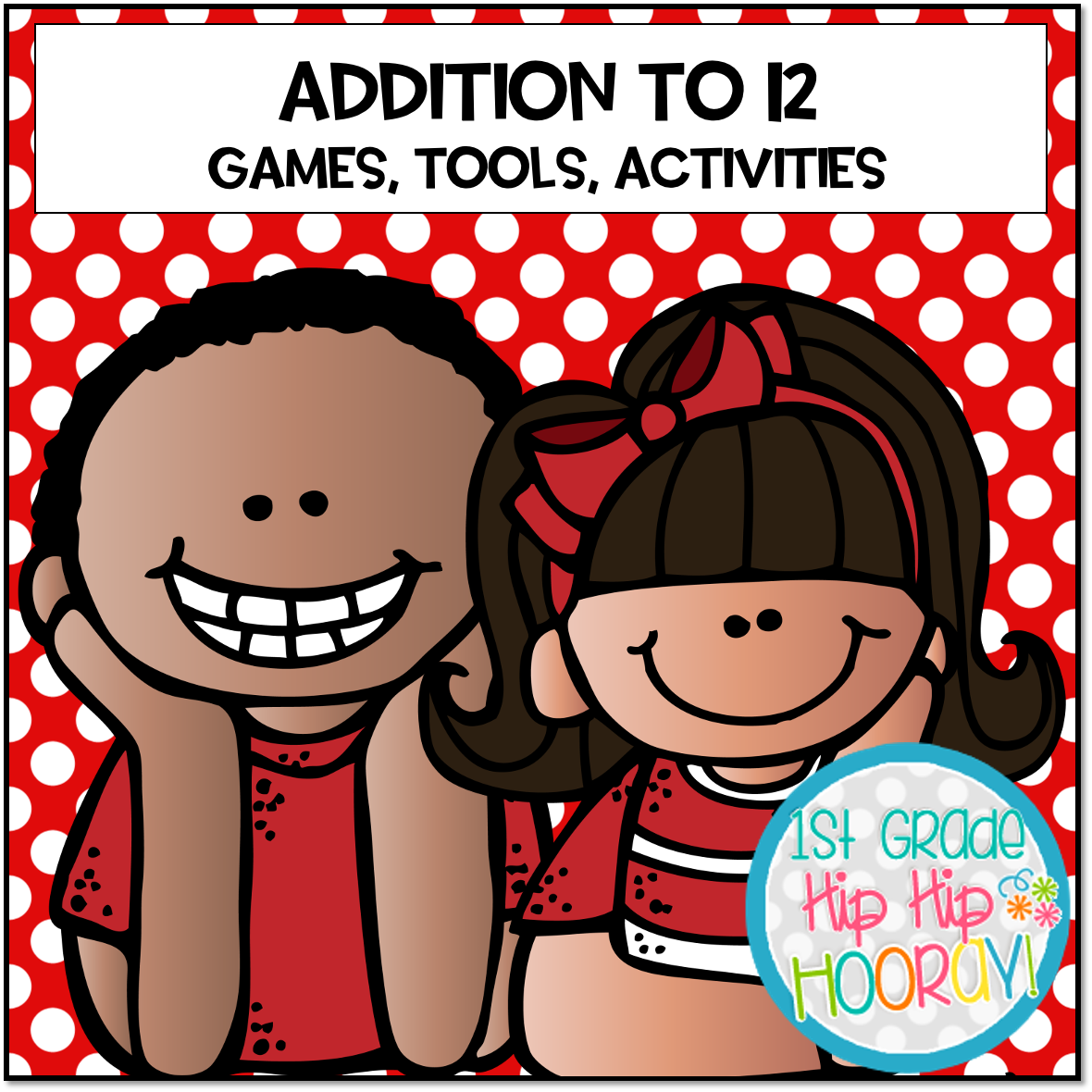 1st Grade Hip Hip Hooray!: Addition to 10 ...Games, Tools, Vocabulary ...