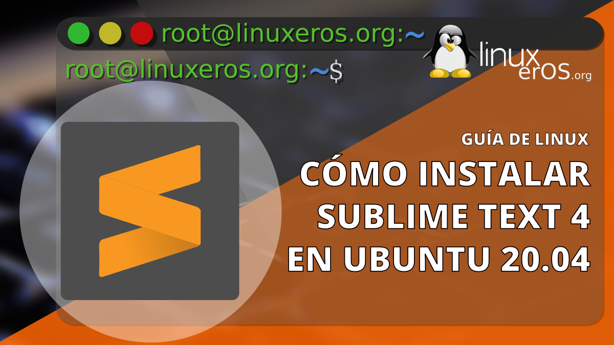 Cómo instalar Sublime Text 4 en Ubuntu 20.04 ~ Linuxeros