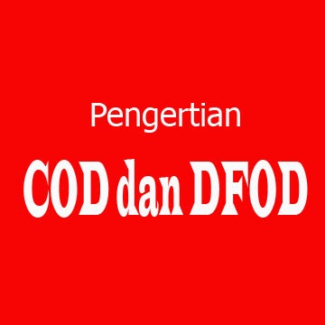 Apa itu COD dan DFOD