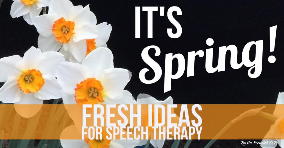 Fresh Ideas for Speech Therapy this Spring