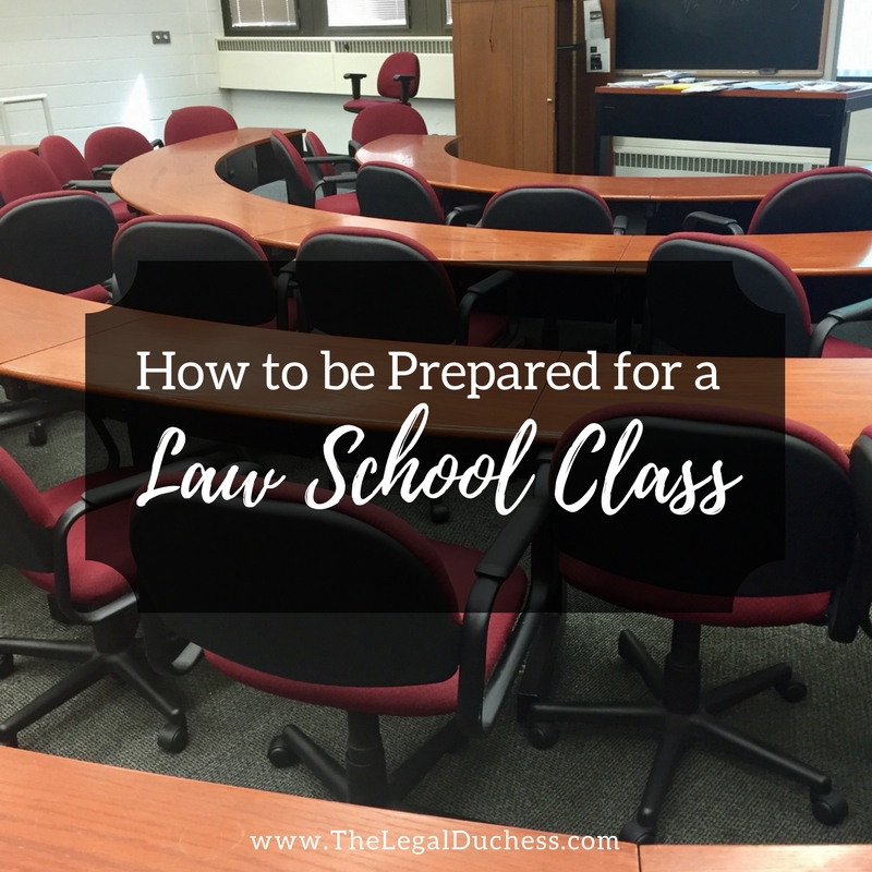 How to be Prepared for a Law School Class - The Legal Duchess