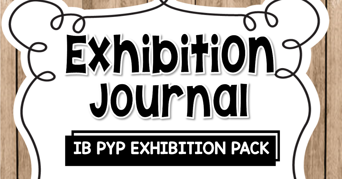 Its a Thing: IB PYP Exhibition Journal - Complete (Paper and Digital ...