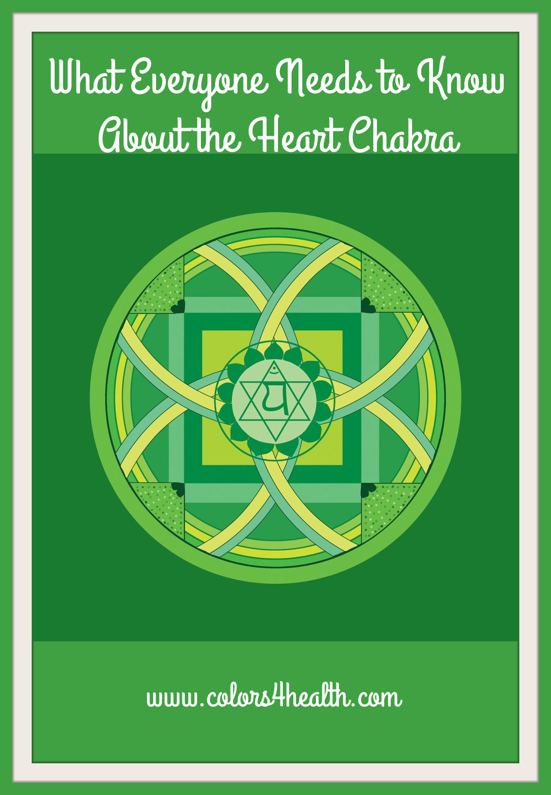 Colors 4 Health: What Everyone Needs to Know About the Heart Chakra