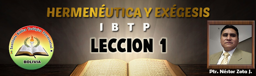 Hermenéutica y exégesis: HERMENÉUTICA Y EXÉGESIS LECCIÓN # 1
