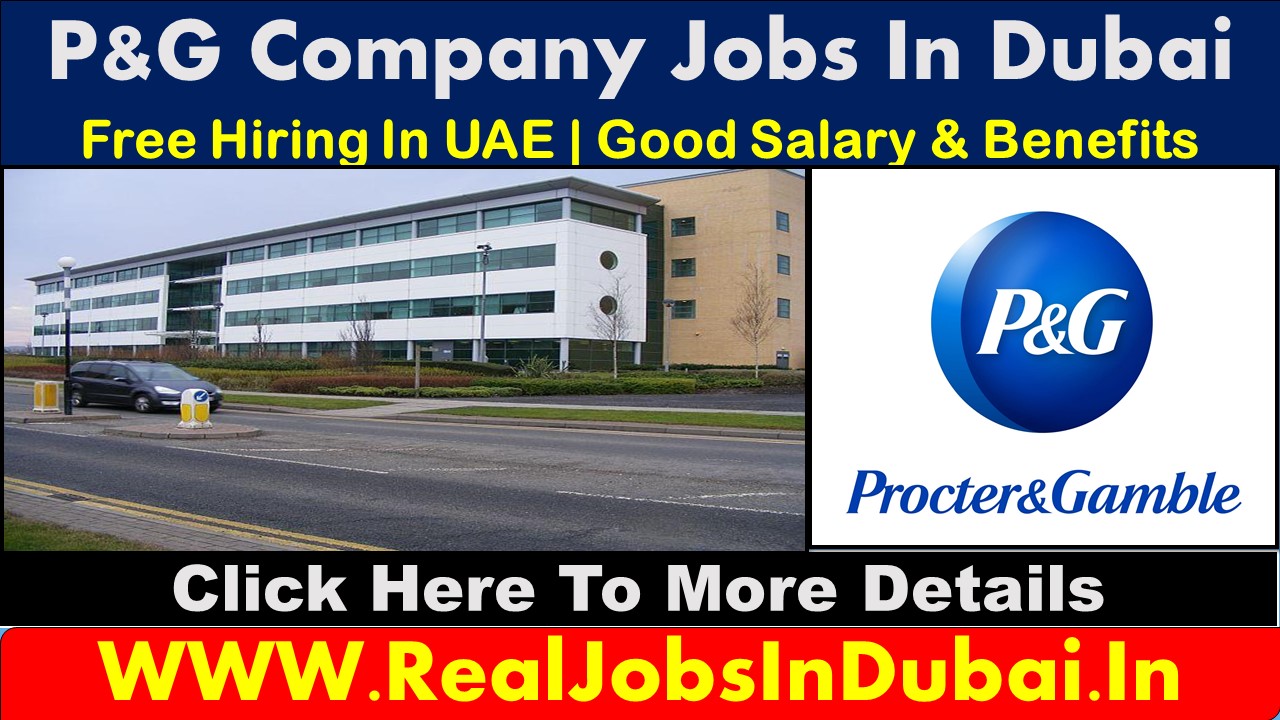 P & G Company Jobs Vacancies In Dubai - UAE 2021
