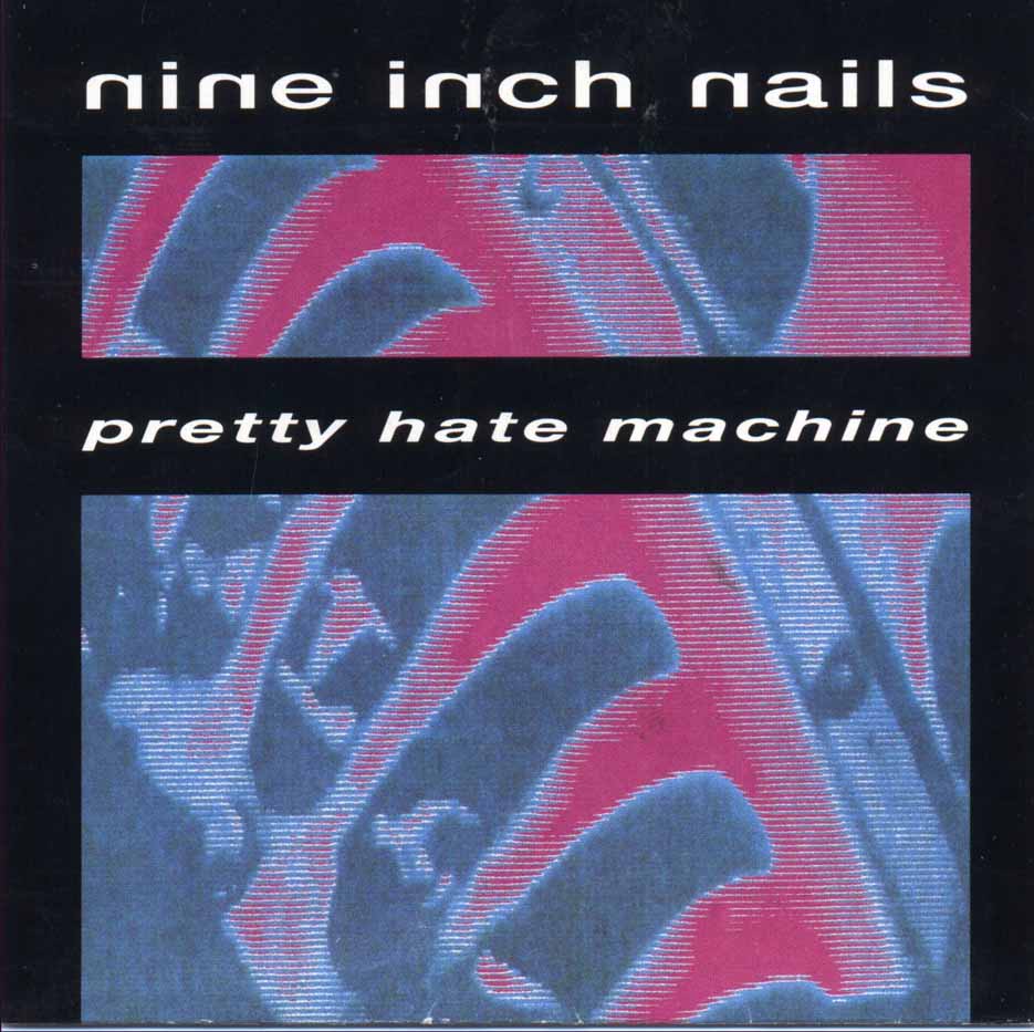 NINE INCH NAILS - PRETTY HATE MACHINE (1989)