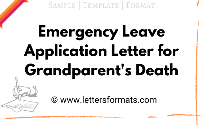 Emergency Leave Application Letter for Grandparent's Death