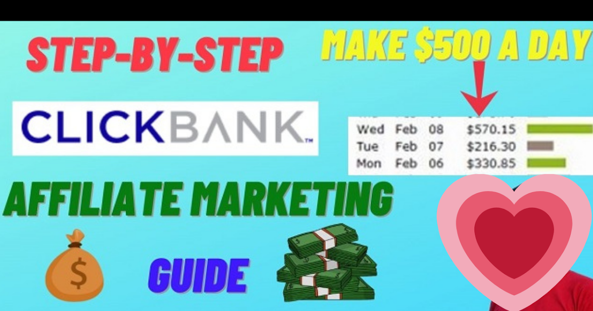 ClickBank Affiliate Marketing – Make $500 A Day With Free Traffic