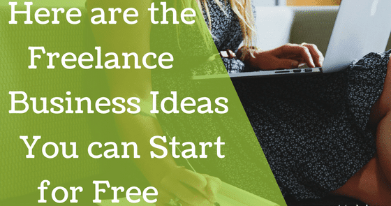 8 Easy Freelance Business Ideas You Can Just Start For Free Without Any ...