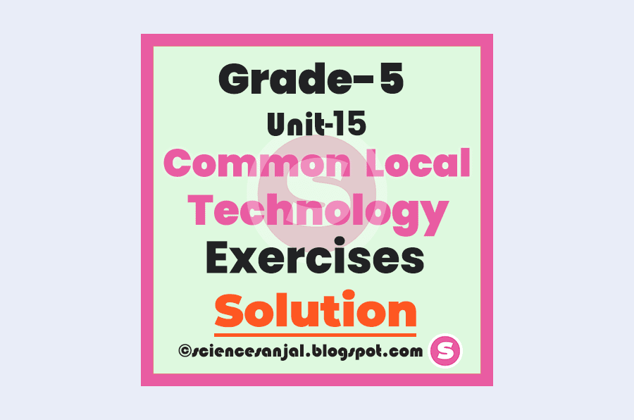 Grade 5 | Science Notes - Common Local Technology | Unit-15 | Science ...