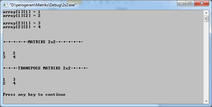 TRANSPOSE MATRIKS 2x2 C++ [ARRAY] + FOR ~ pendtiumpraz
