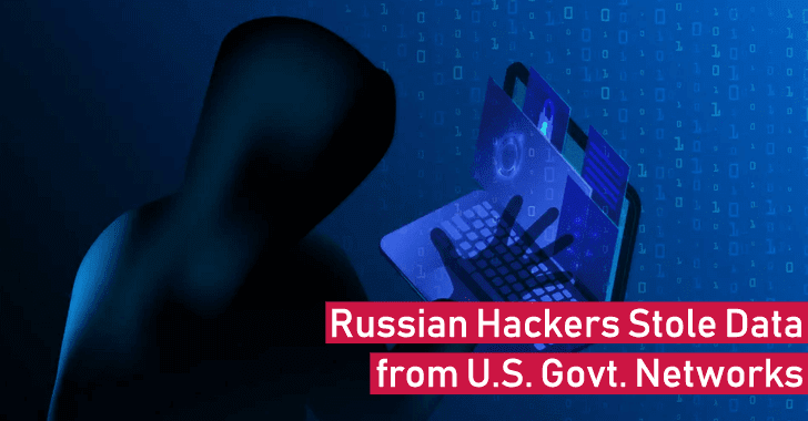 Russian Hackers Stole Data from U.S. Government Networks