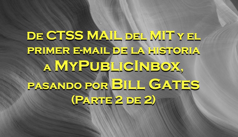 Un informático en el lado del mal: De CTSS MAIL del MIT y el primer e ...