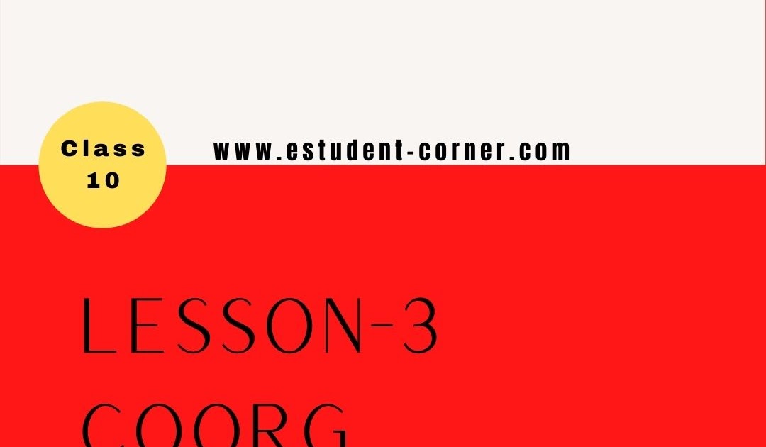 Lesson 3 Coorg By Lokesh Abrol All Questions Answers English NCERT lesson-3-coorg-by-lokesh-abrol-all-questions-answers-english-ncert