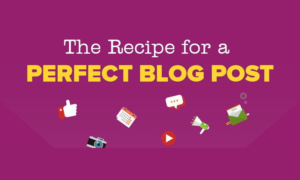 The Recipe for a Perfect Blog Post - #Infographic