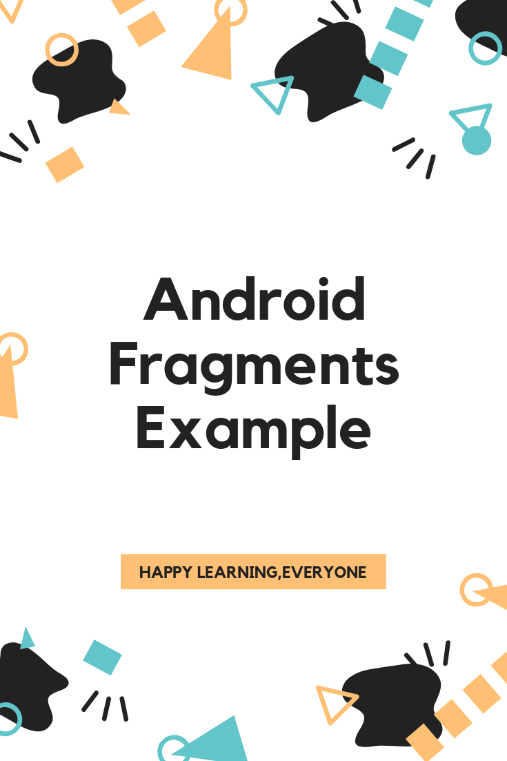 Android Fragments with Example - CSEMASTERS- Learn Something New