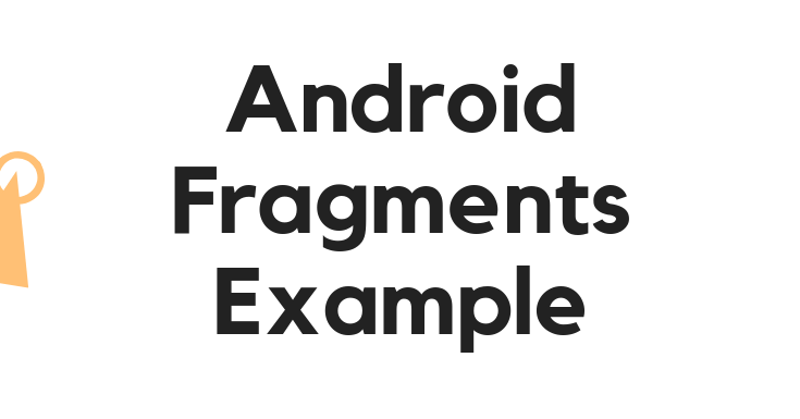 Android Fragments with Example - CSEMASTERS- Learn Something New