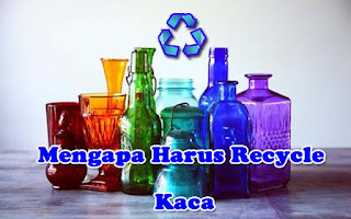 Kenapa Kita Harus Mendaur Ulang Kaca? Berikut Alasannya - Sejarah Kaca